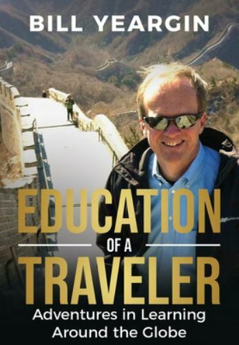 Education of a Traveler by Bill Yeargin (2021, Hardcover) for sale ...