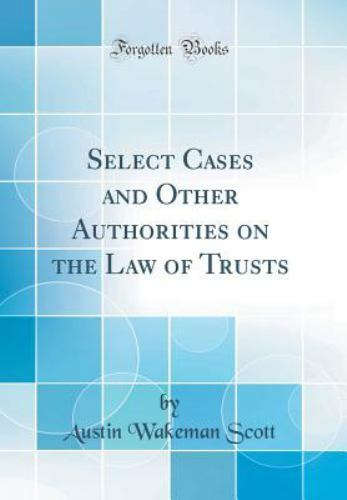 Select Cases and Other Authorities on the Law of Trusts (Classic ...