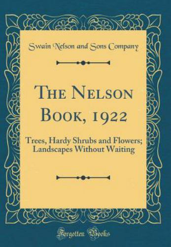 Nelson Book 1922 : Trees, Hardy Shrubs and Flowers; Landscapes Without ...