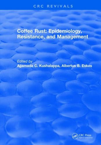 Coffee Rust: Epidemiology, Resistance and Management by Ajjamada C ...