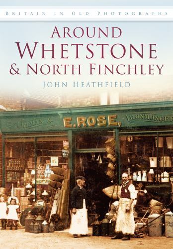 Whetstone and North Finchley by John Heathfield (2007, Trade Paperback ...