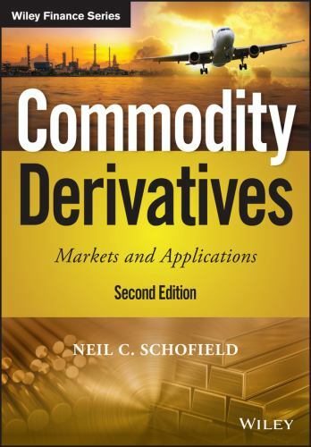 Commodity Derivatives : Markets and Applications by Neil C. Schofield (2021, Hardcover) for sale ...