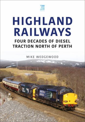 Highland Railways : Four Decades of Diesel Traction North of Perth by ...