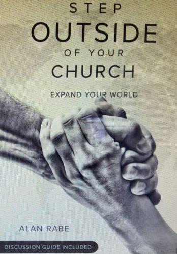 Step Outside of Your Church : Expand Your World by Alan Rabe (2020 ...