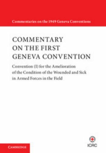 Commentaries on the 1949 Geneva Conventions Ser.: Commentary on the ...