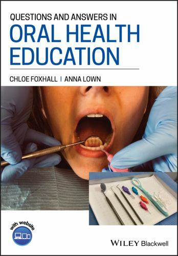 Questions and Answers in Oral Health Education by Anna Lown and Chloe ...