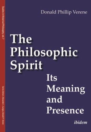 Philosophic Spirit : Its Meaning and Presence by Donald Phillip Verene ...