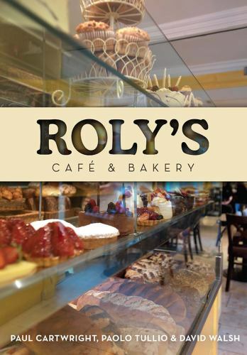 Roly's Café and Bakery by Paolo Tullio, David Walsh, Paul Cartwright ...