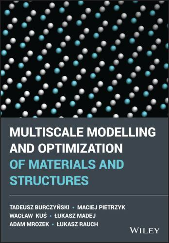 Multiscale Modelling and Optimisation of Materials and Structures by ...