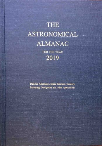 Astronomical Almanac for the Year 2019 by Government Publishing Office ...