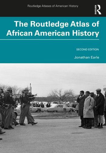 Routledge Atlas of African American History by Jonathan Halperin Earle ...