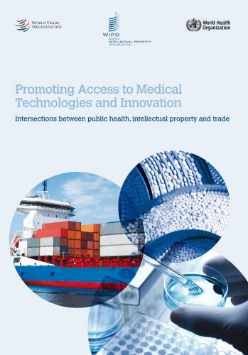 Promoting Access to Medical Technologies and Innovation : A WHO, WTO ...