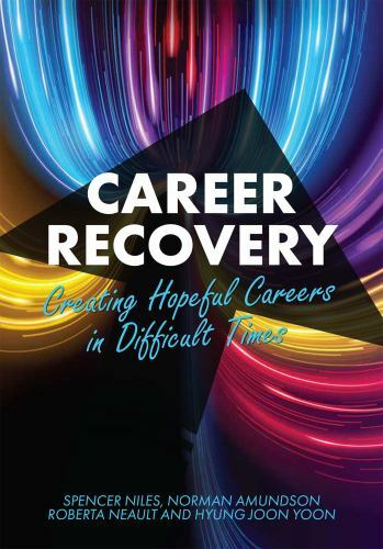 Career Recovery : Creating Hopeful Careers in Difficult Times by ...