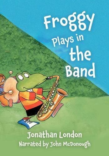 Froggy Plays in the Band by Jonathan London (2003, Compact Disc) for ...