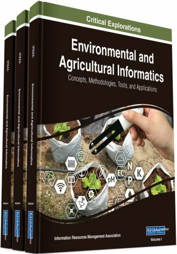 Environmental and Agricultural Informatics : Concepts, Methodologies, Tools, and Applications by ...