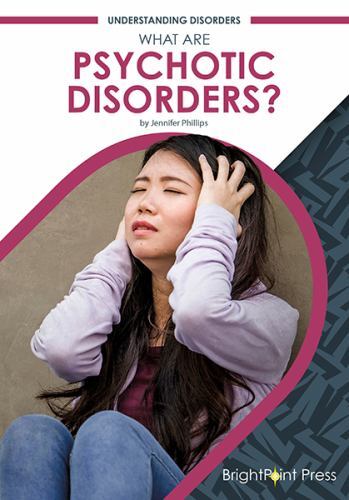 What Are Psychotic Disorders? by Jennifer Phillips (2022, Hardcover ...