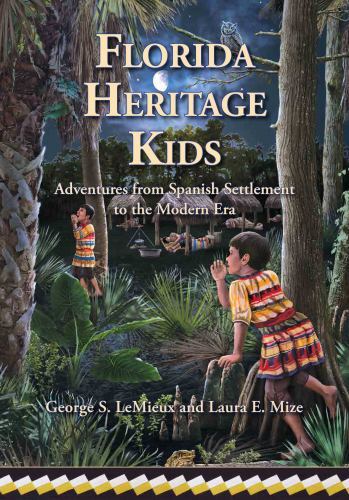 Florida Heritage Kids : Adventures from Spanish Settlement to the ...