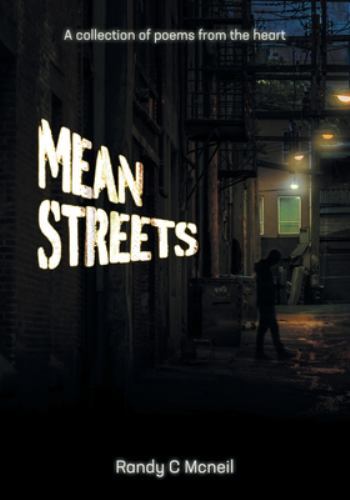 Mean Streets : A Collection of Poems of the Heart by Randy C. McNeil ...