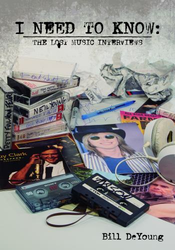 I Need to Know : The Lost Music Interviews by Bill DeYoung (2019, Trade ...