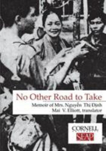 No Other Road to Take : The Memoirs of Mrs. Nguyen Thi Dinh by Nguyen ...
