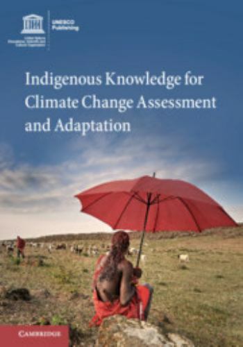 Indigenous Knowledge for Climate Change Assessment and Adaptation by ...