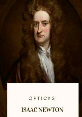 Opticks by Isaac. Newton (2018, Trade Paperback) for sale online | eBay