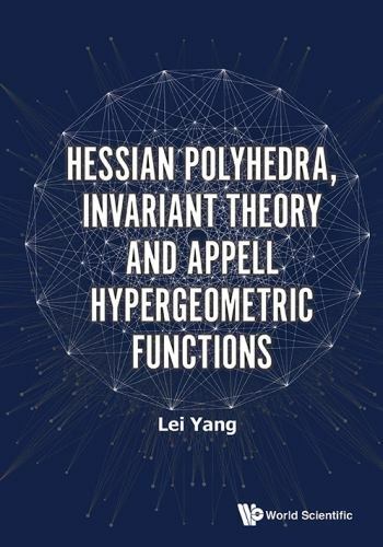 Hessian Polyhedra, Invariant Theory and Appell Hypergeometric Functions ...