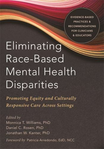 Eliminating Race-Based Mental Health Disparities : Promoting Equity and Culturally Responsive ...