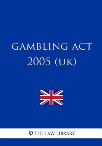 Gambling Act 2005 (UK) by The Law The Law Library (2018, Trade ...