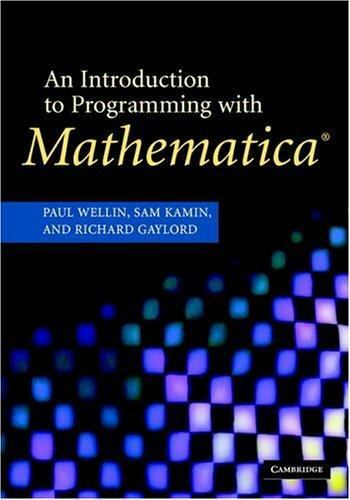 Introduction to Programming with Mathematica® by Richard J. Gaylord, Sam Kamin and Paul Wellin ...