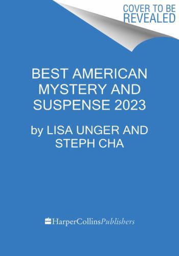 Best American Mystery and Suspense 2023 by Lisa Unger and Steph Cha ...