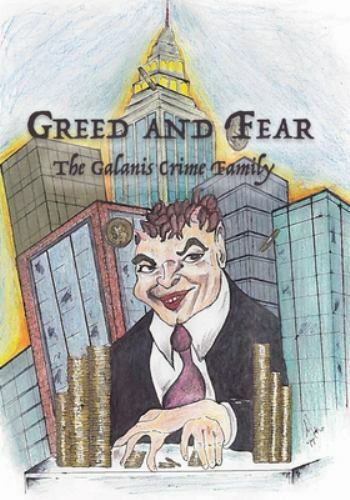 Greed and Fear : The Galanis Crime Family by Derek Galanis (2018, Trade ...