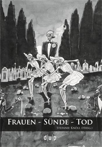 Schriften Der Graphiksammlung Mensch Und Tod Ser.: Frauen - Sünde - Tod ...
