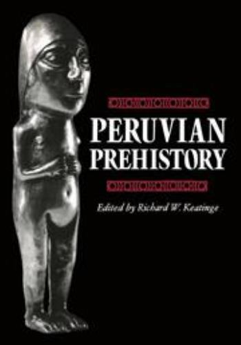 Peruvian Prehistory : An Overview of Pre-Inca and Inca Society by ...