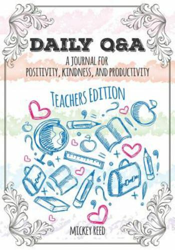 Daily Q&a: Teachers Edition : A Journal for Positivity, Kindness, and ...