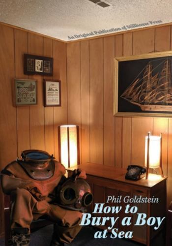 How to Bury a Boy at Sea by Philip Goldstein (2022, Trade Paperback ...