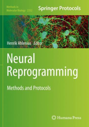 Methods in Molecular Biology Ser.: Neural Reprogramming : Methods and Protocols by Henrik ...