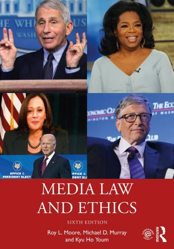 Media Law and Ethics by Kyu Ho Youm, Michael D. Murray and Roy L. Moore ...