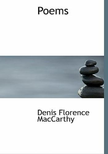Poems by Denis Florence MacCarthy (2009, Trade Paperback) for sale ...