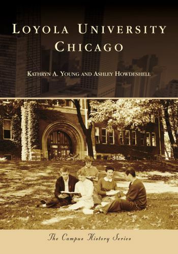 Campus History Ser.: Loyola University Chicago by Kathryn A. Young and ...