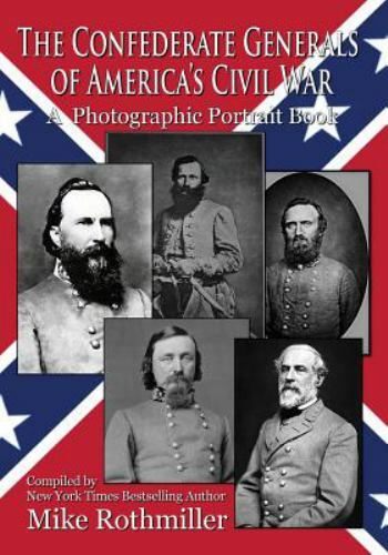 Confederate General's of America's Civil War : A Photographic Portrait ...