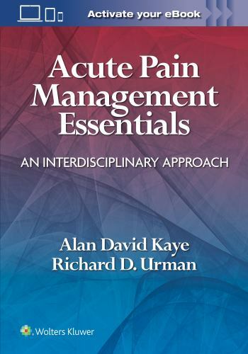 Acute Pain Management Essentials : An Interdisciplinary Approach by ...