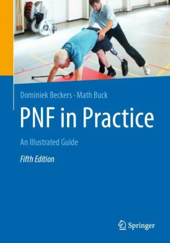 PNF in Practice : An Illustrated Guide by Math Buck and Dominiek ...