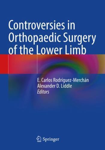 Controversies in Orthopaedic Surgery of the Lower Limb by Alexander D ...