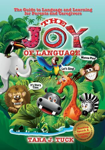 Joy of Language : The Guide to Language and Learning for Parents and ...
