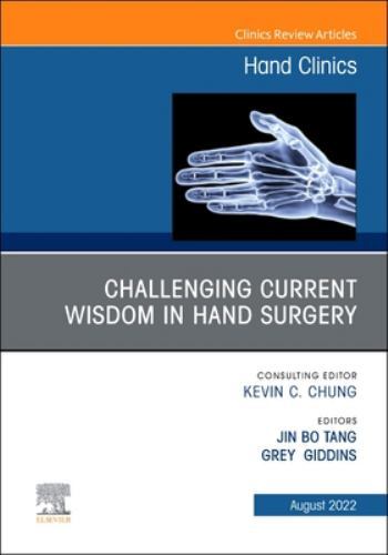 The Clinics: Internal Medicine Ser.: Challenging Current Wisdom in Hand ...