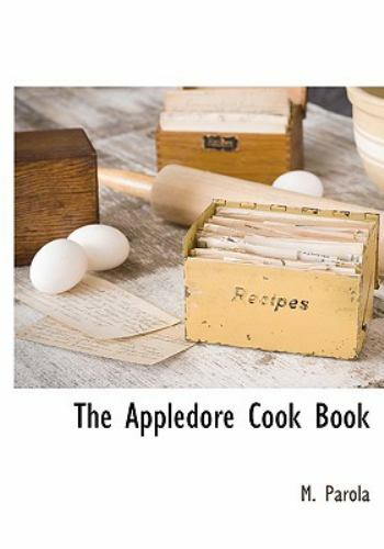 Appledore Cook Book by M. Parola (2009, Hardcover) for sale online | eBay