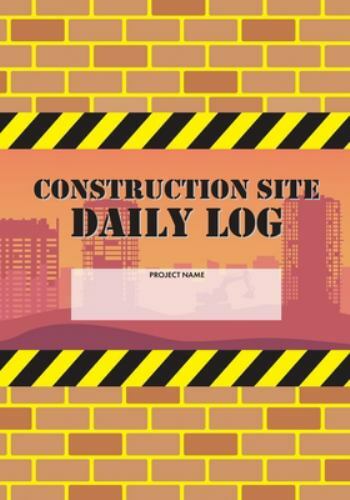 Construction Site Daily Log : Construction Superintendent Daily Log ...
