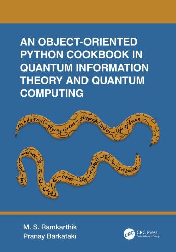 Object-Oriented Python Cookbook in Quantum Information Theory and Quantum Computing by Pranay ...