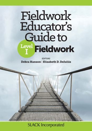 Fieldwork Educator's Guide to Level I Fieldwork by Debra Hanson (2022 ...